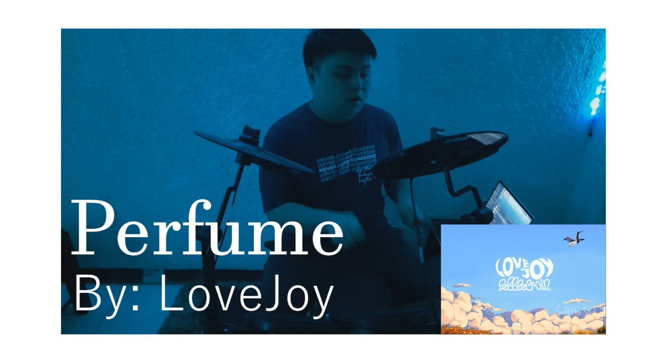 Perfume by Lovejoy (Drum Cover) - YouTube