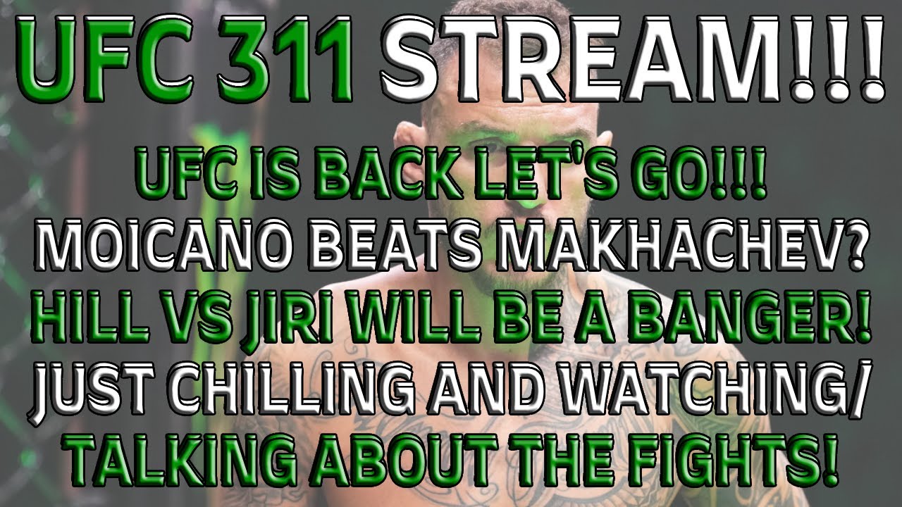 UFC 311 FIGHT STREAM ALONG! LETS WATCH AND TALK ABOUT UFC 311 TOGETHER ...