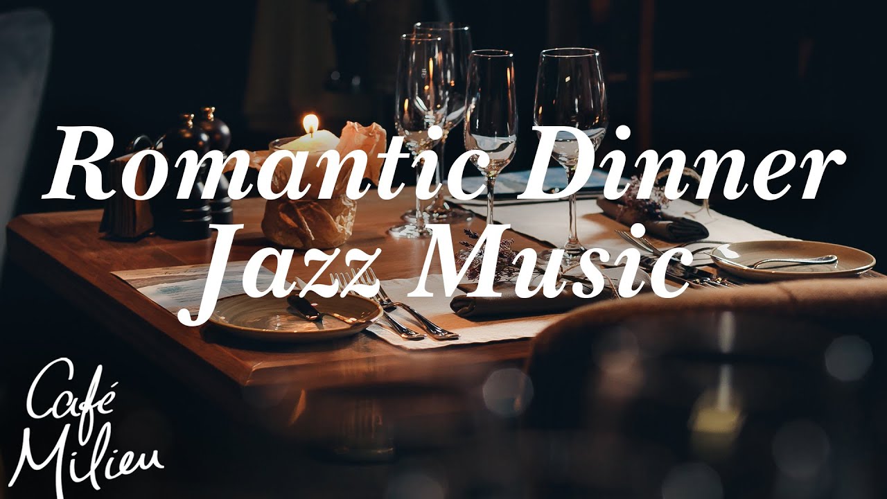 Romantic Dinner Jazz Music | Smooth Background Music for Date Night ...
