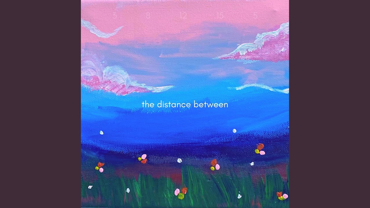 The Distance Between - YouTube Music