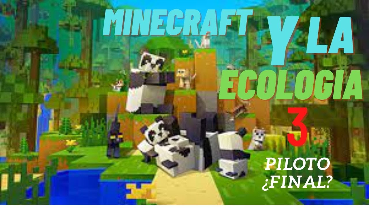 Minecraft y la ecología 3 piloto ¿final? - YouTube