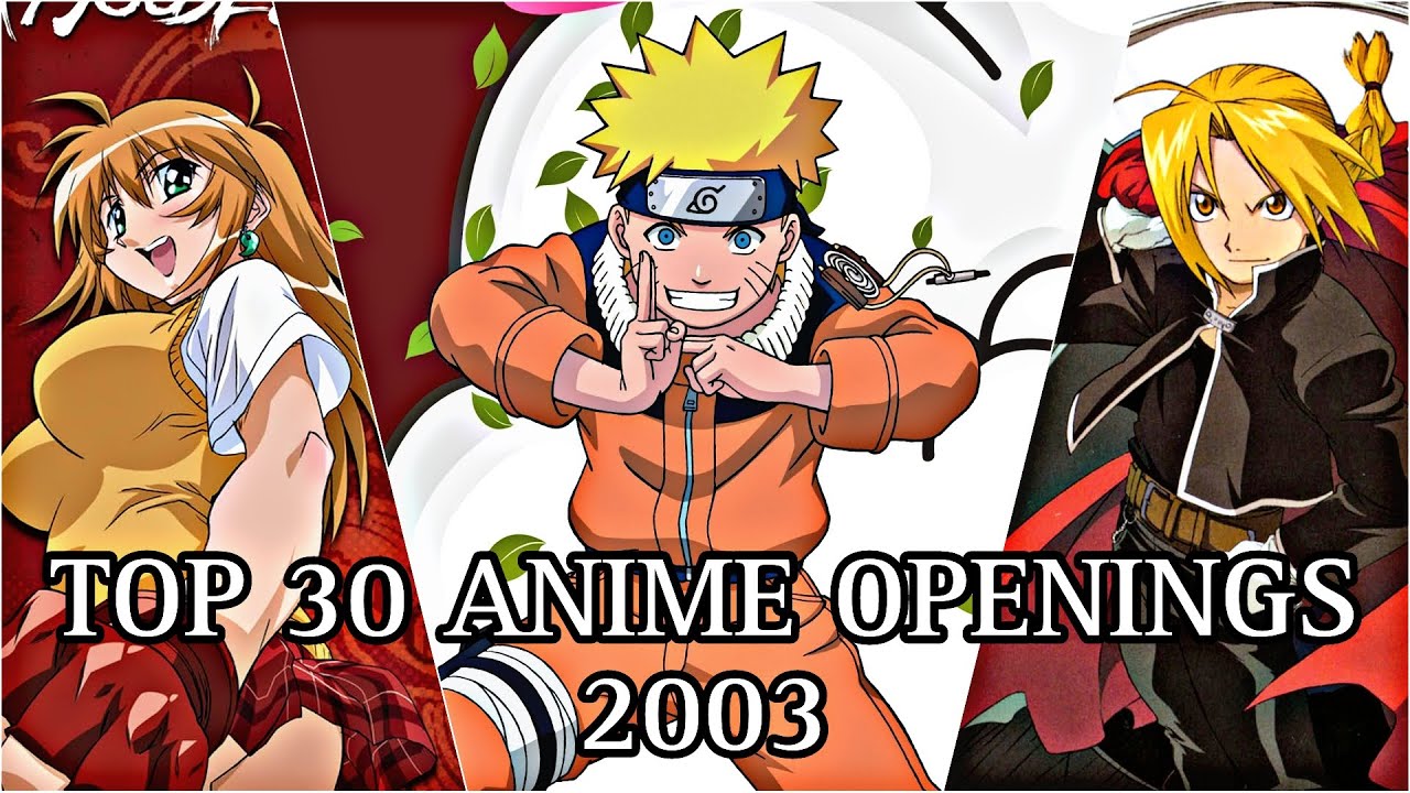 My Top 30 Anime Openings 2003 - YouTube
