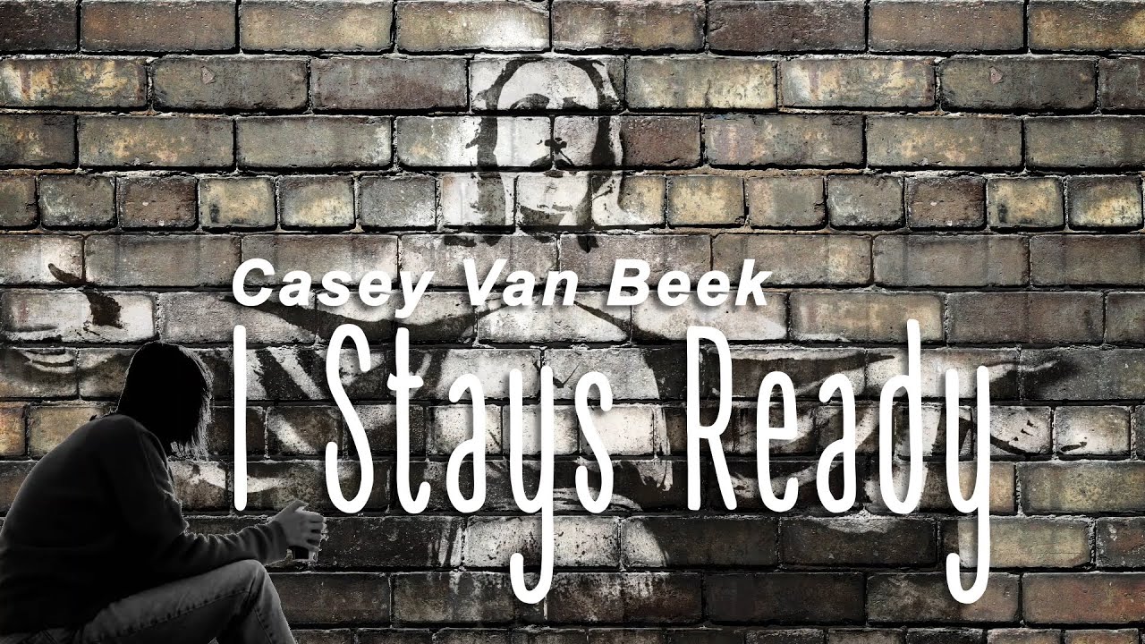 Casey Van Beek - I Stays Ready - YouTube