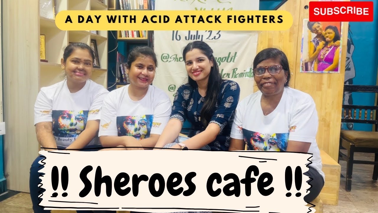 Sheroes Hangout Cafe Agra - A day with Acid Attack Fighters !! - YouTube
