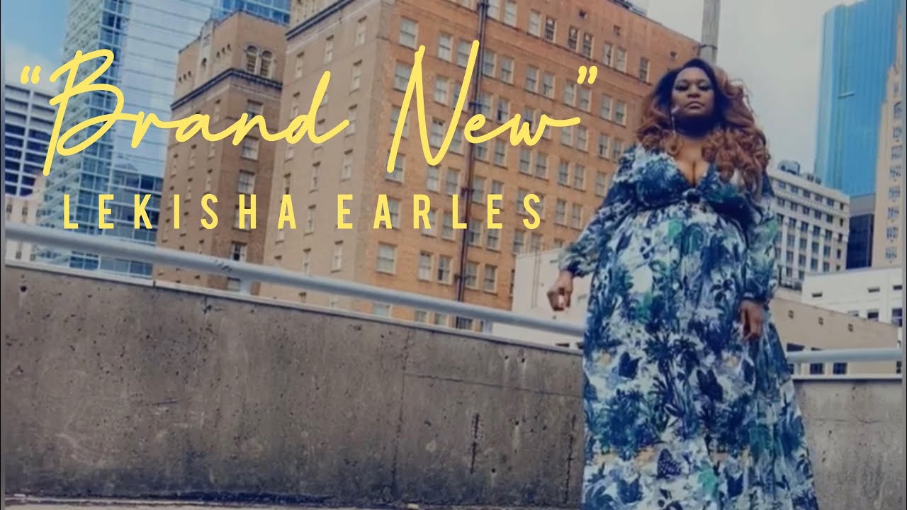 Lekisha Earles- Brand New - YouTube