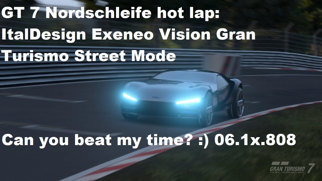 GT 7 Nordschleife hot lap: ItalDesign Exeneo Vision Gran Turismo Street ...