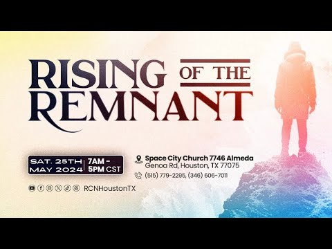 Remnant Christian Network Houston, Texas | RISING OF THE REMNANT 5-25 ...