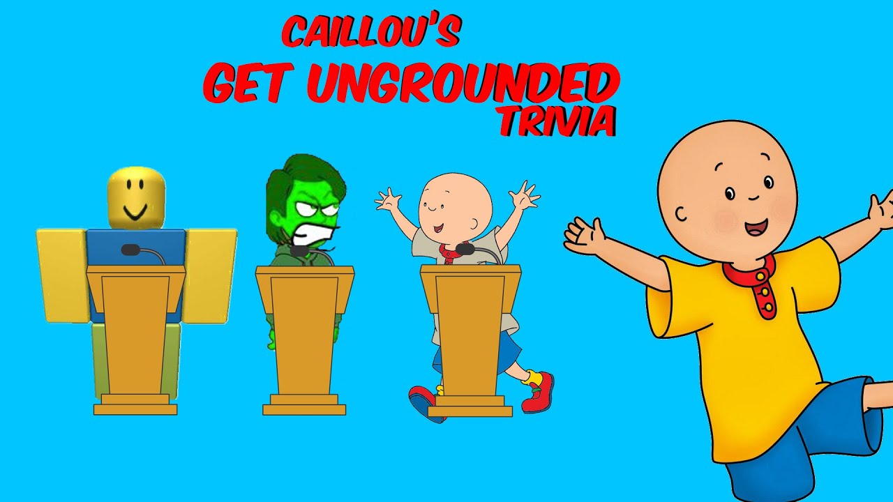 Caillou's Get Ungrounded Trivia Episode 1 (READ DESC) - YouTube
