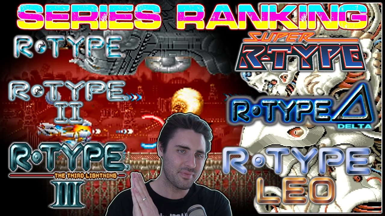 Ranking the ENTIRE R-Type Series! From Worst To Best! Shoot Em' Up ...