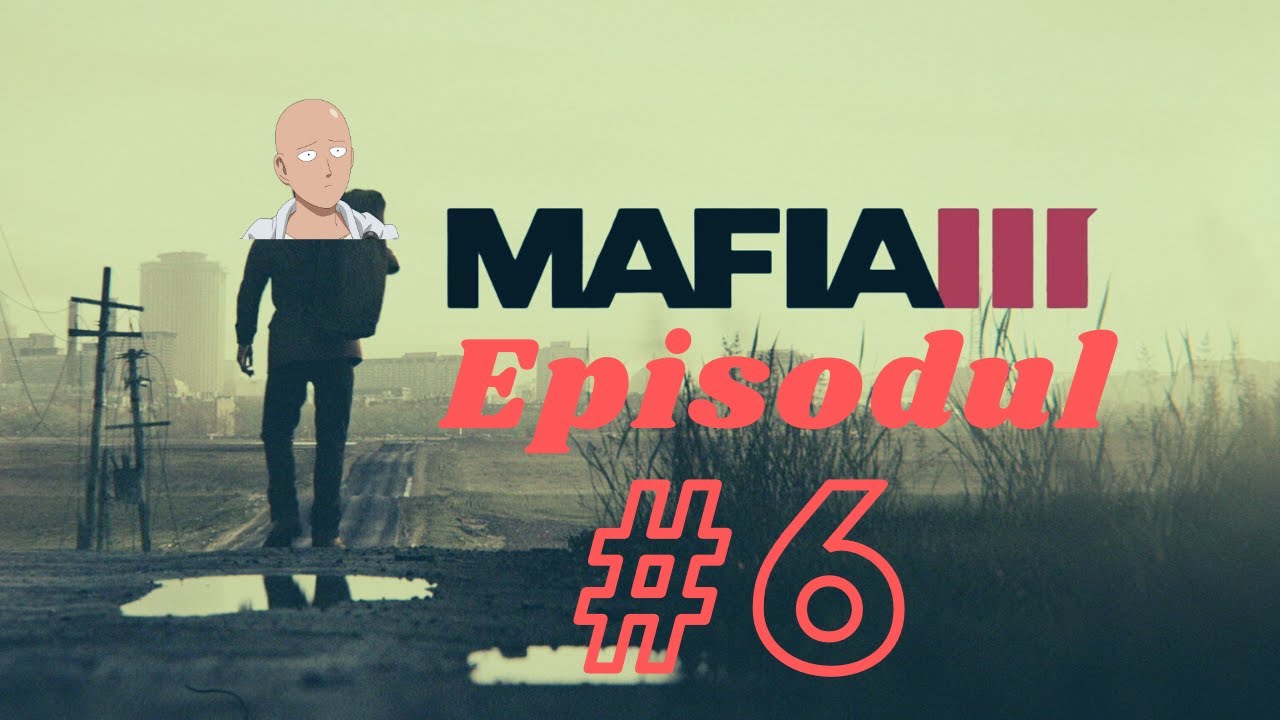 Mafia 3 Gameplay in Romana Episodul \6/ - YouTube