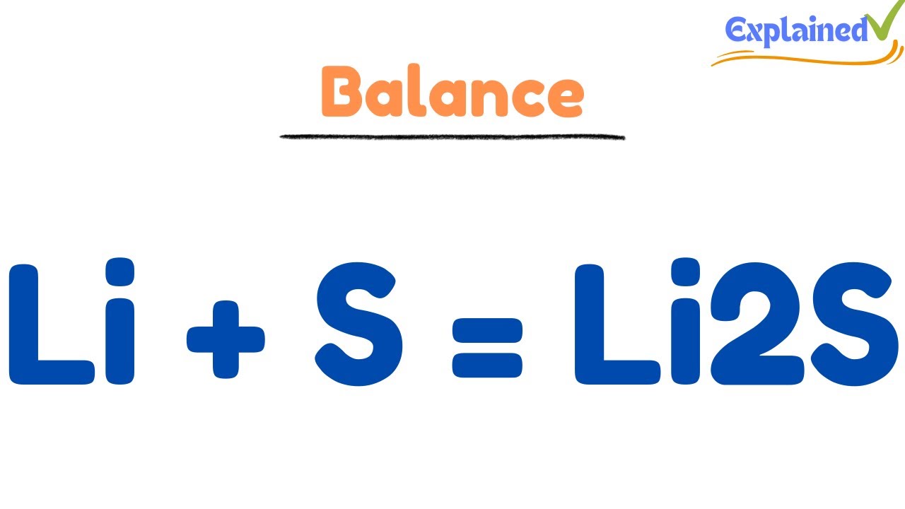 How to Balance Li + S = Li2S (and Type of Reaction) - YouTube