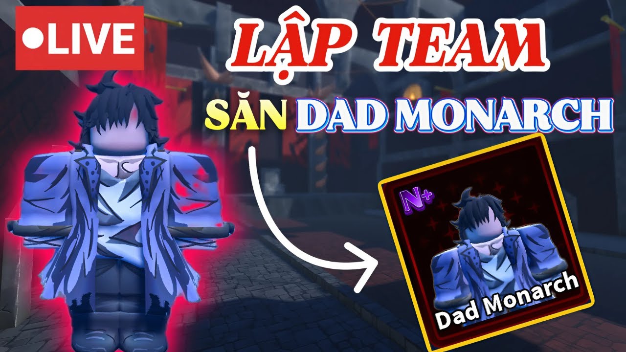 LẬP TEAM SĂN DAD MONARCH NÀO CÁC BẠN NHỎ | JUN NGUYỄN GAMING - YouTube