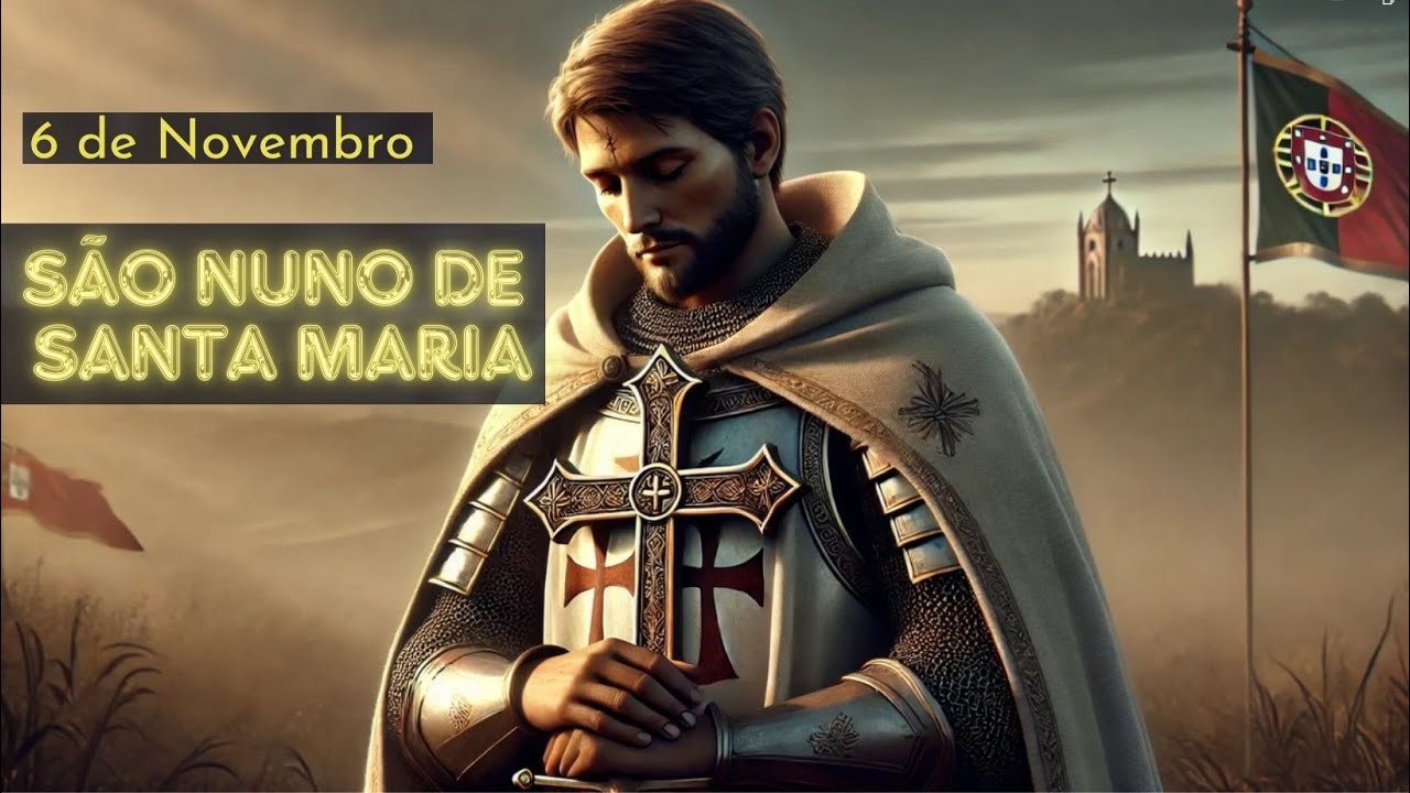 São Nuno de Santa Maria, O Santo Condestável - 6 de Novembro # ...