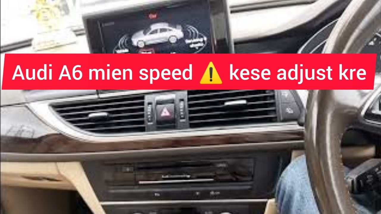 Audi a6 mien Speed warning kese adjust kre - YouTube