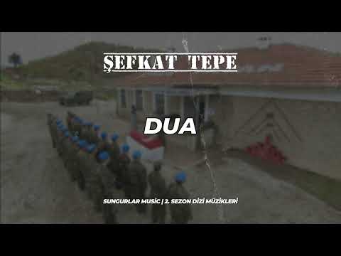 Şefkat Tepe - Dua | 2.Sezon Müzikleri