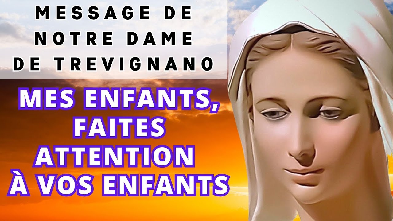 MES ENFANTS FAITES ATTENTION À VOS ENFANTS ! Message de la VIERGE MARIE ...