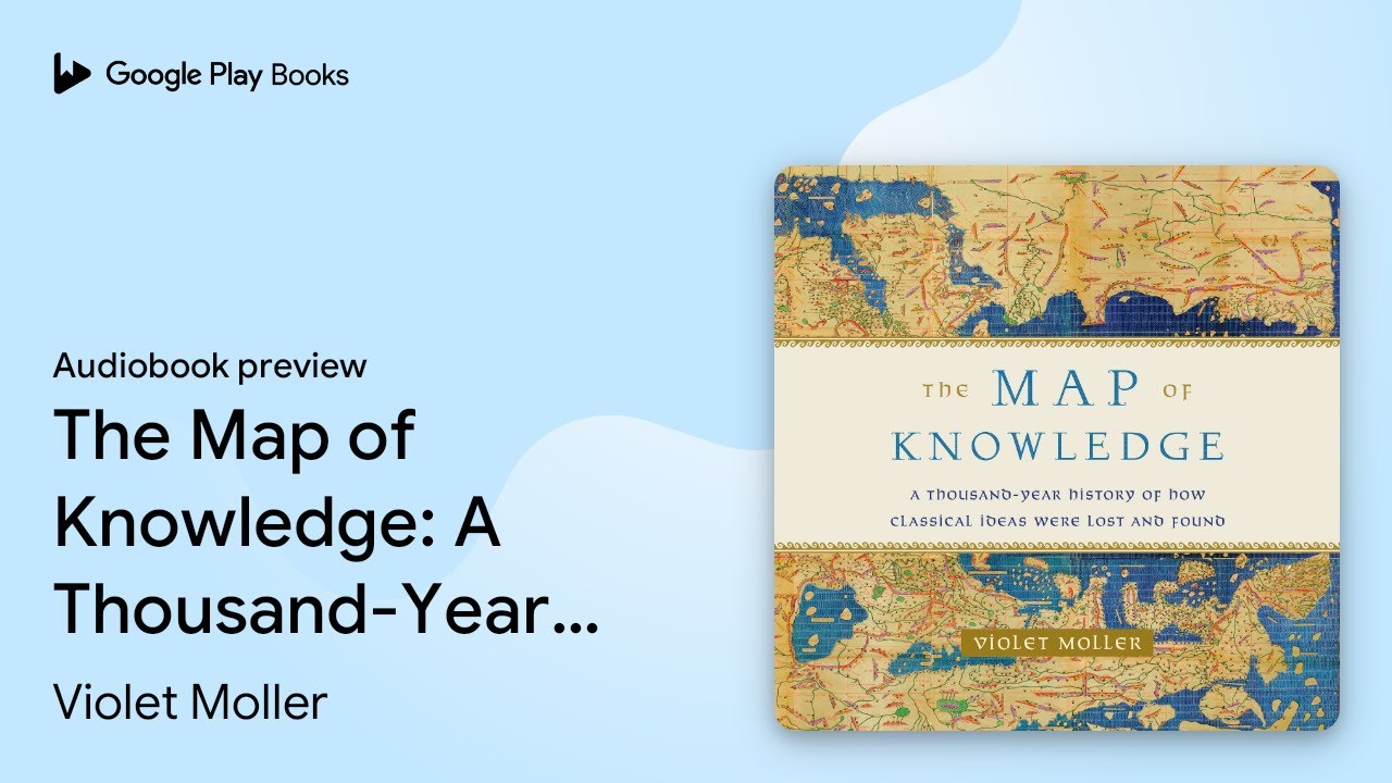 The Map of Knowledge: A Thousand-Year History… by Violet Moller ...