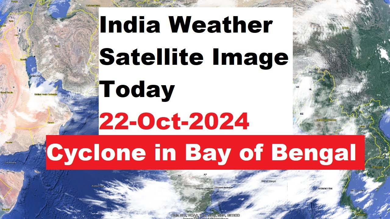 India Weather Satellite Image Today 22-Oct-2024 | Cyclone in Bay of ...