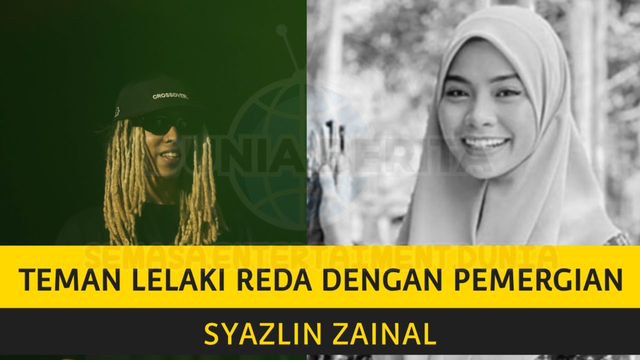 TEMAN LELAKI REDA PEMERGIAN SYAZLIN ZAINAL, TAK AKAN LUPA SEMUA ...