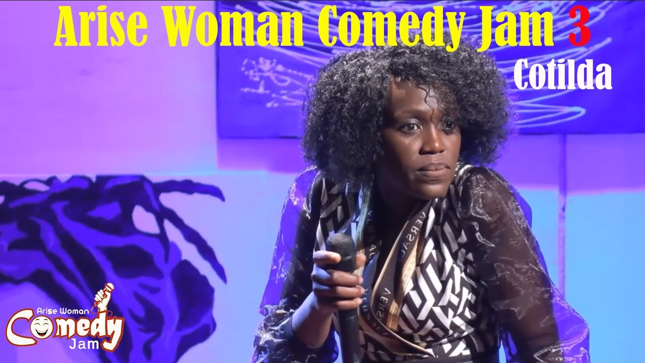 Cotilda - The Power Of A Woman | Arise Woman Comedy Jam 2022 | Akite ...