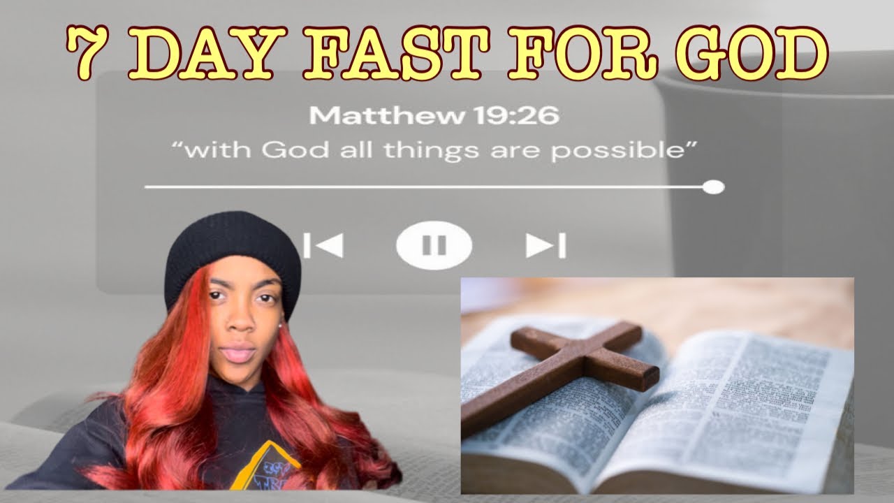 7 Day Fast For God |My Christian Journey | Bible Study - YouTube