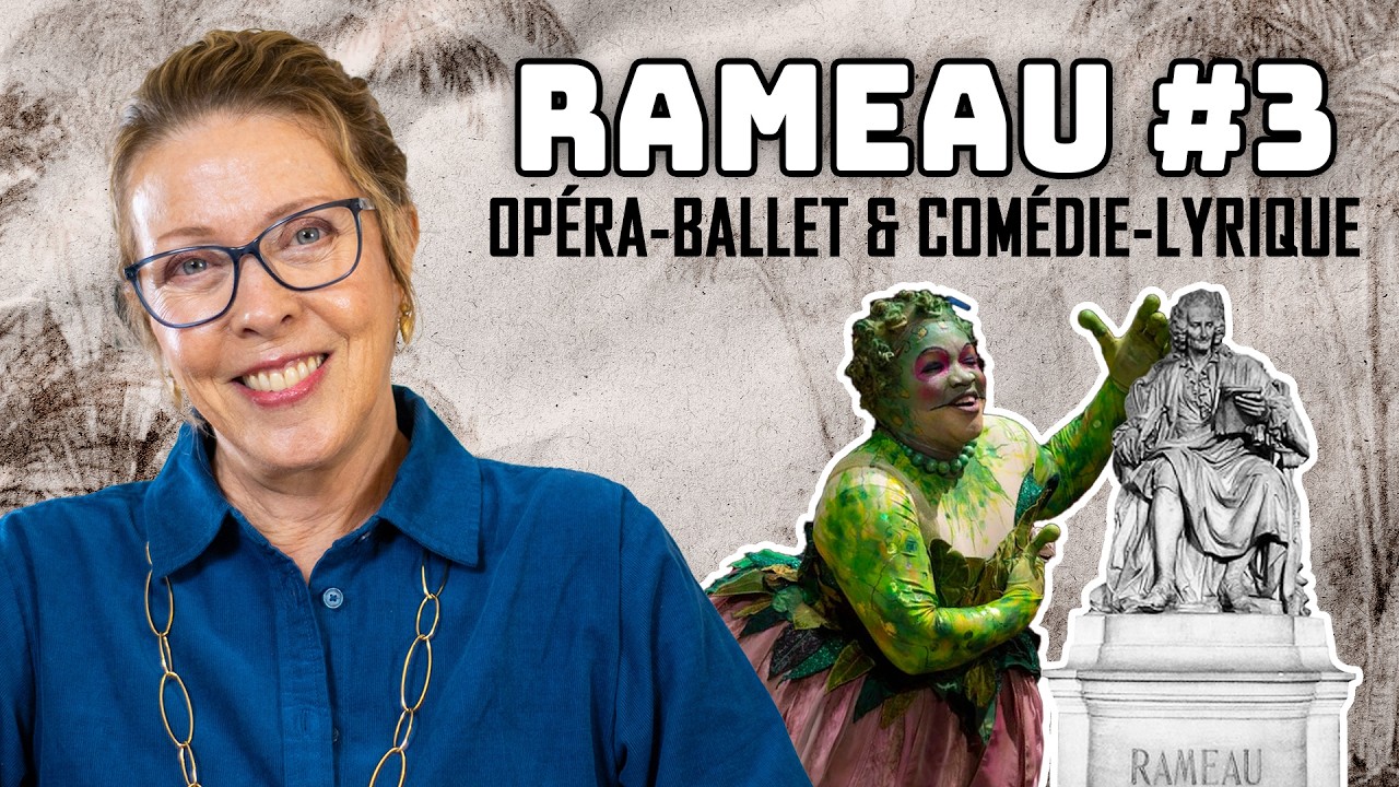 #OS46 - História da Ópera: Rameau - "opéra-ballet" & "comédie-lyrique ...