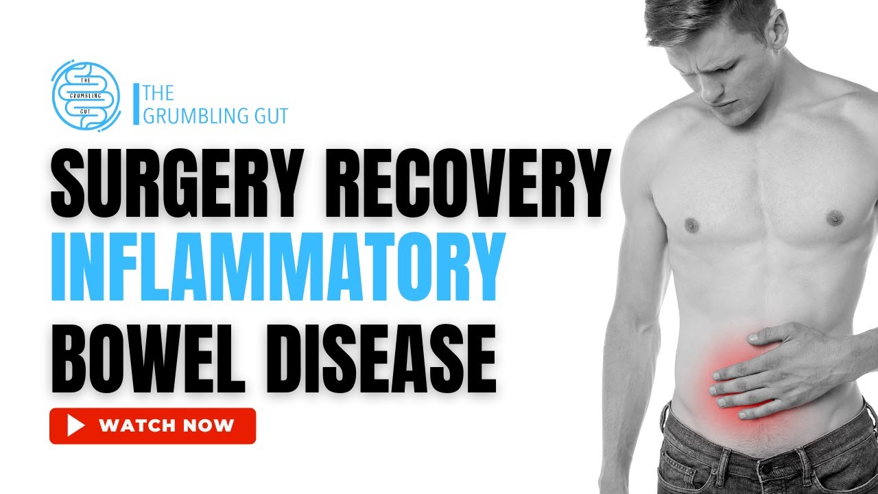 RECOVERING FROM SURGERY FOR INFLAMMATORY BOWEL DISEASE (IBD) I WHAT TO ...