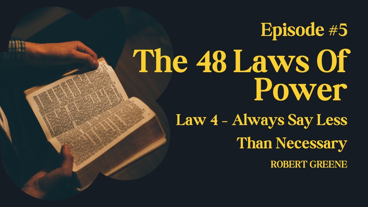 Law 4: Always Say Less Than Necessary | The 48 Laws of Power - YouTube