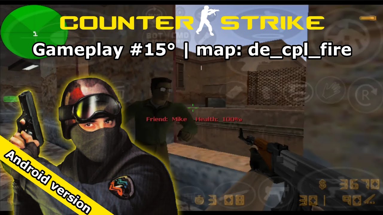 Cs1.6 Android Gameplay #15° | map: de_cpl_fire - with bots normal mode ...