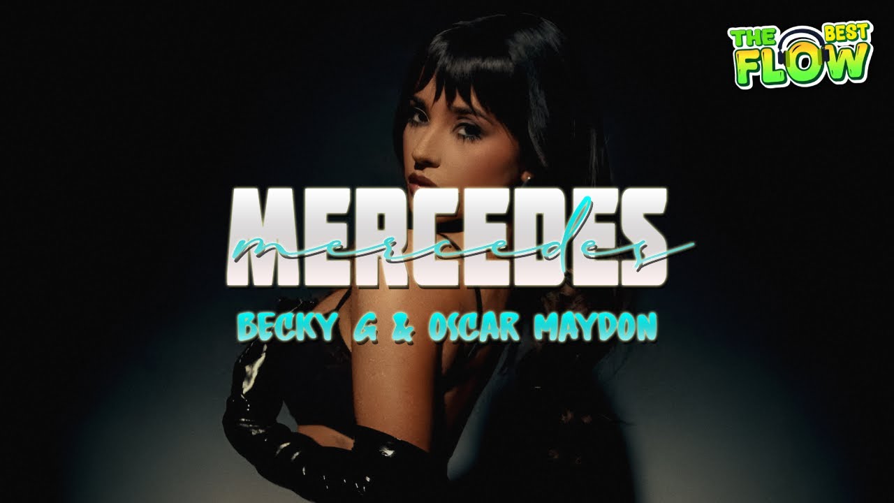 Becky G, Oscar Maydon - MERCEDES (Letra) - YouTube