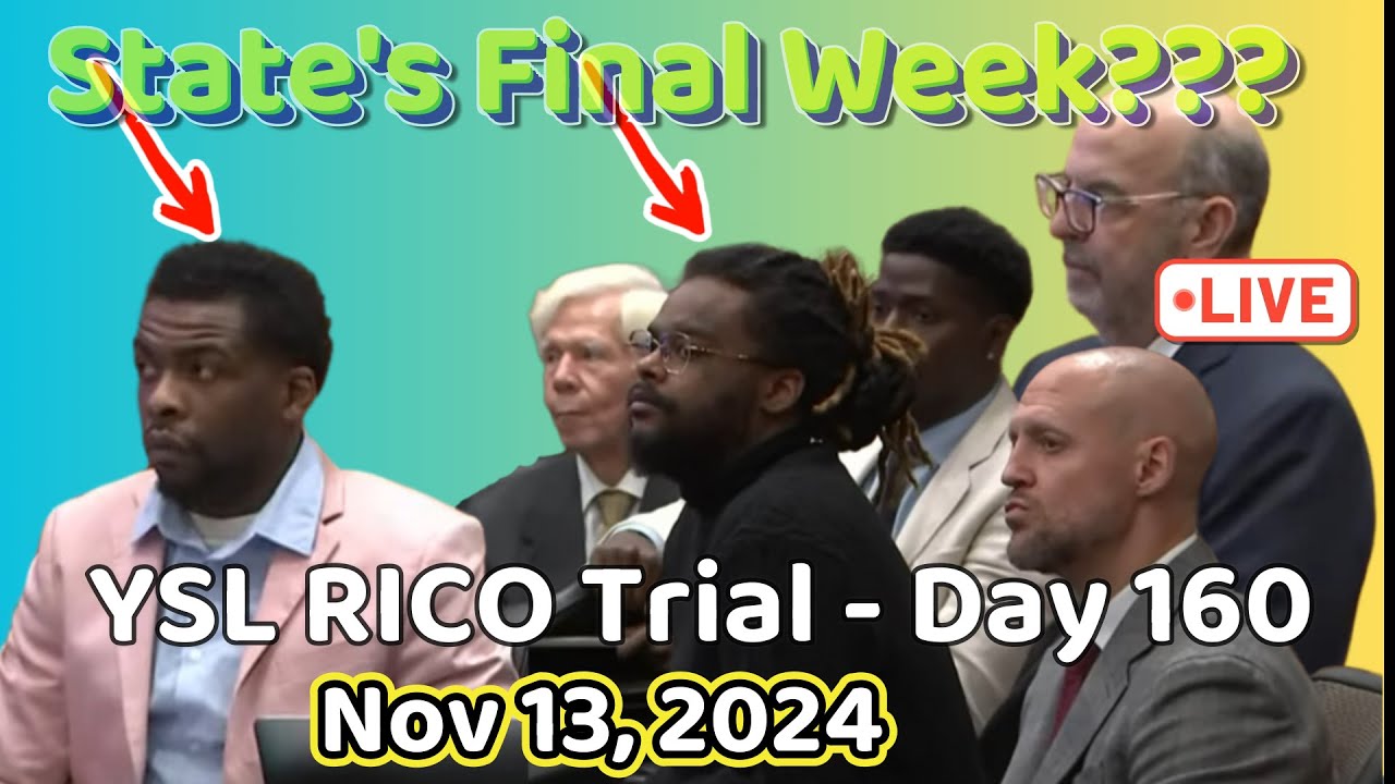 State's case COMING to a CLOSE. YSL RICO Trial Day 160 #ysltrial # ...