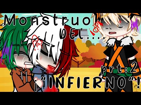 Monstruo del Infierno!•° | Tdbkdk - MHA | Prt: 2 _ GC | - YouTube