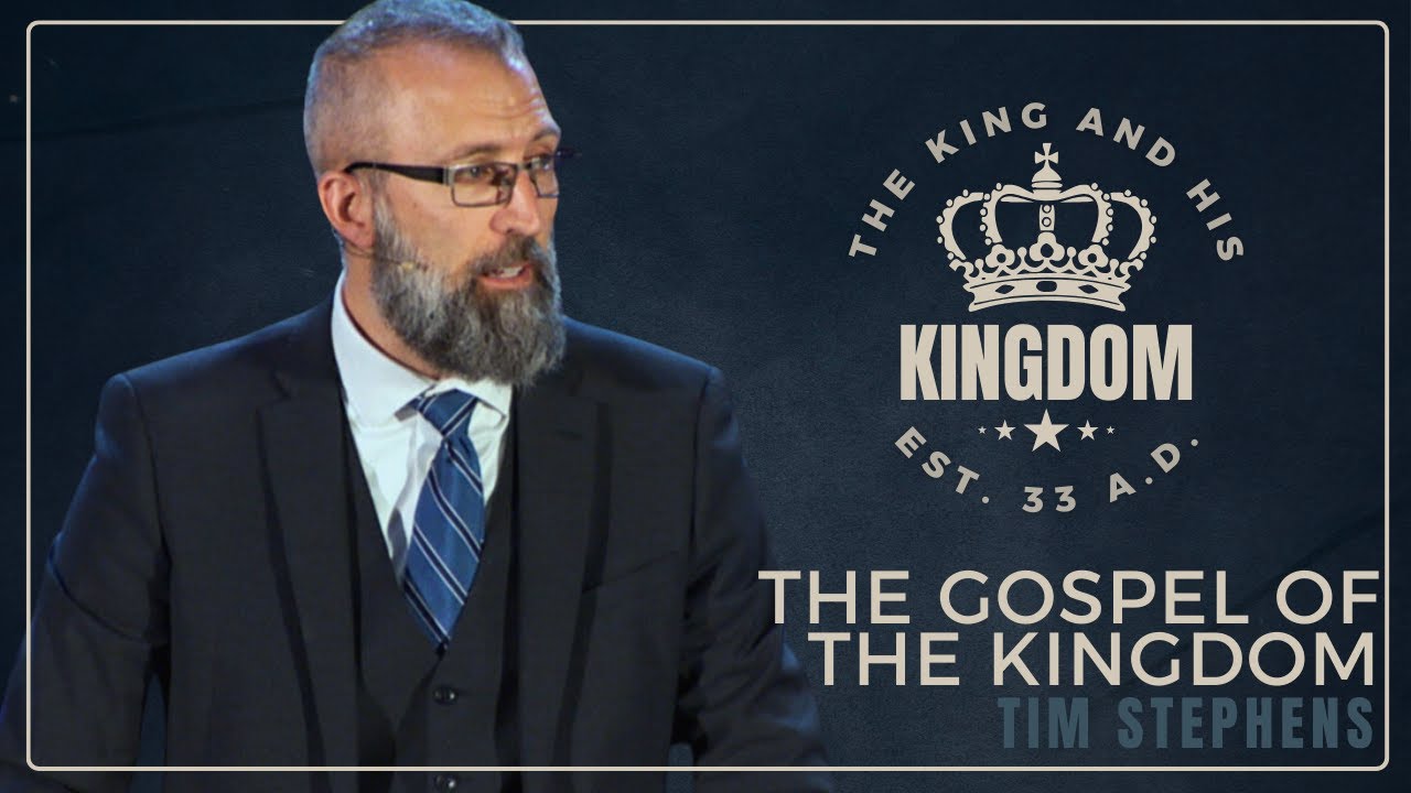 The Gospel of the Kingdom - Tim Stephens (The King and His Kingdom ...