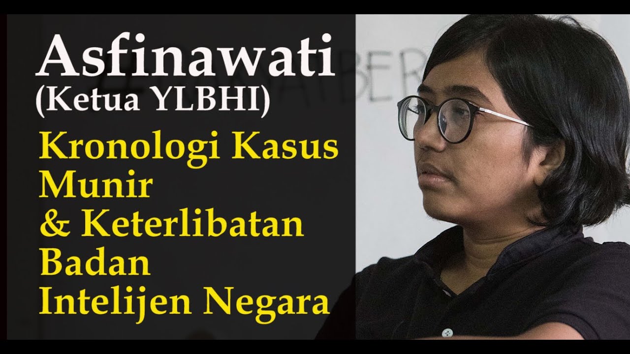 Asfinawati (Ketua YLBHI): Kronologi Kasus Munir & Keterlibatan Badan ...