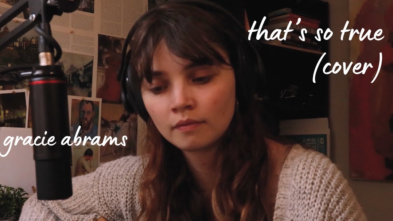that's so true (cover) gracie abrams - YouTube