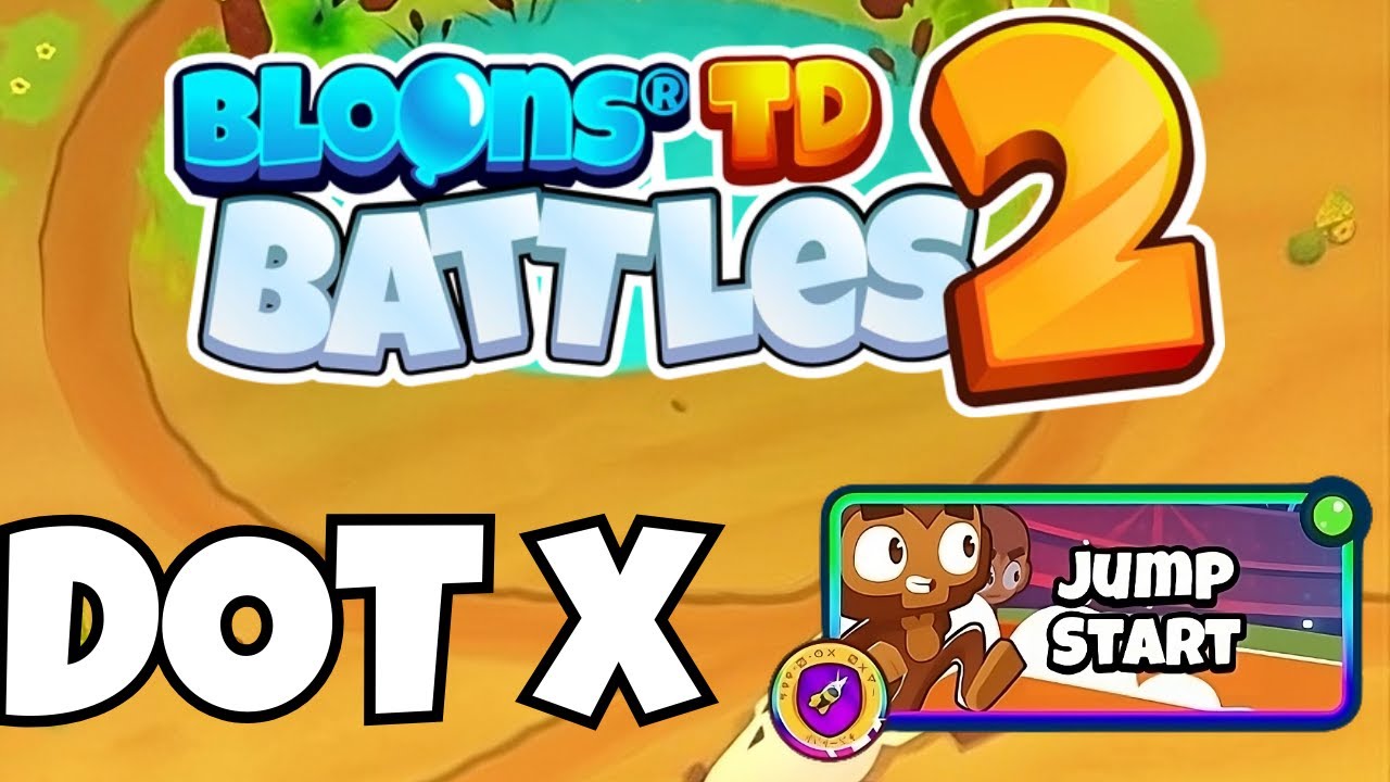 Dot X Jump Start (Bloons TD Battles 2) *Amazing?* - YouTube