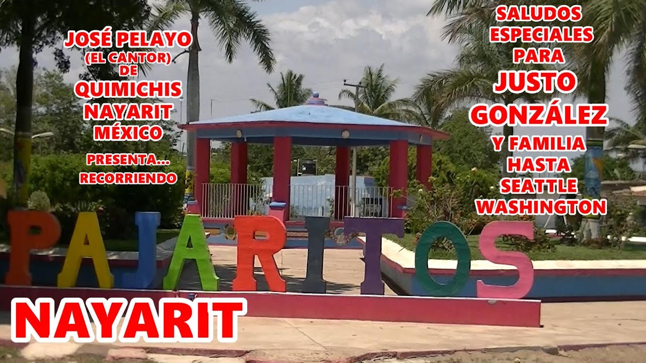 PAJARITOS, NAYARIT. MÉXICO UN RECORRIDO POR SU PLAZA Y SUS CALLES ...