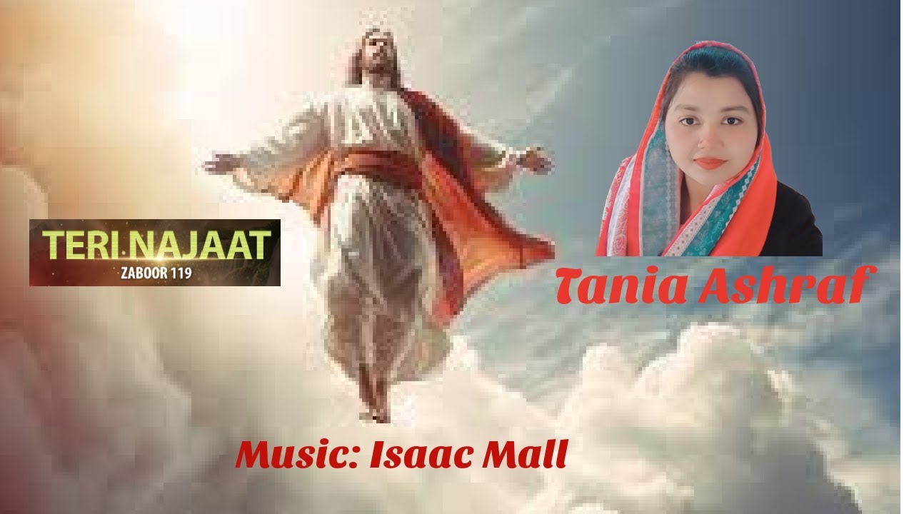 Teri Nijaat by Tania Ashraf Music Isaac Mall @MasihiTV - YouTube