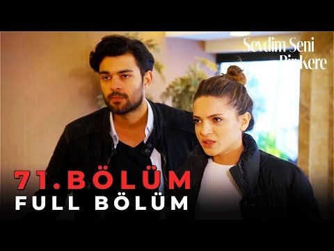 Sevdim Seni Bir Kere - 71. Bölüm