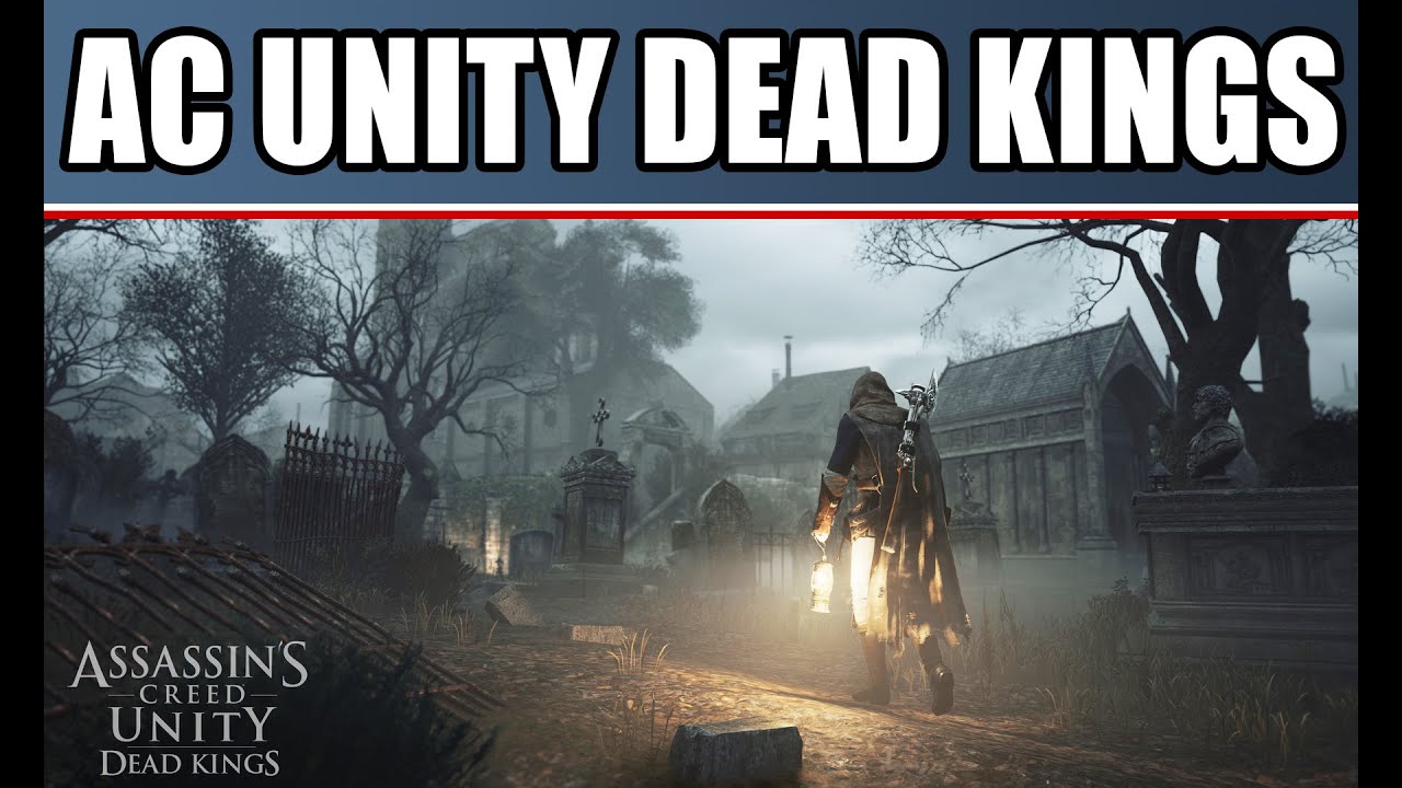 Assassin's Creed Unity Dead Kings DLC Cinematic Gameplay Launch Trailer ...