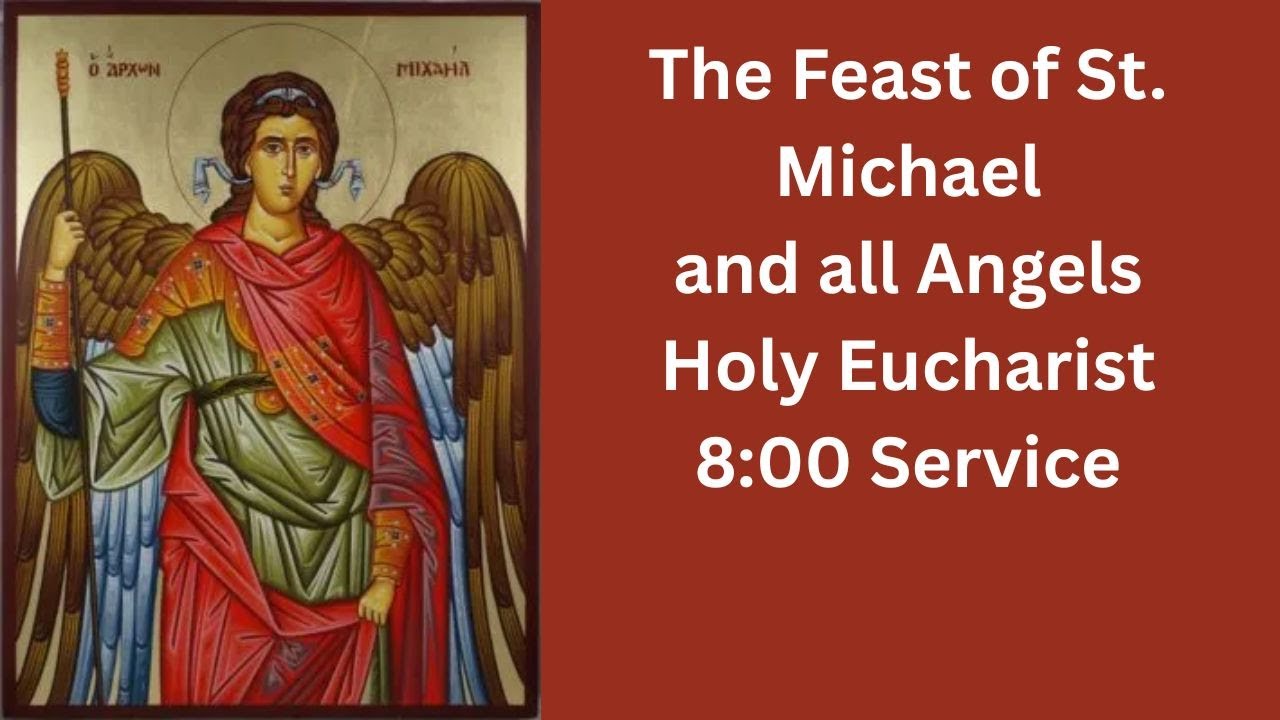 The Feast of St. Michael & All Angels Holy Eucharist 8:00 Service - YouTube
