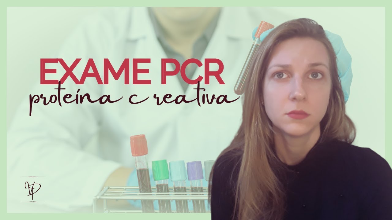 EXAME PCR | PROTEÍNA C REATIVA - YouTube