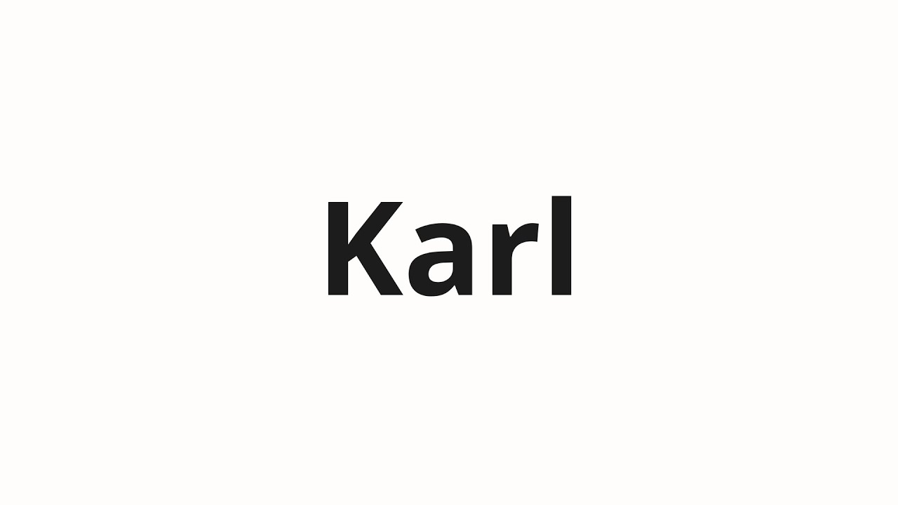 How to pronounce Karl - YouTube