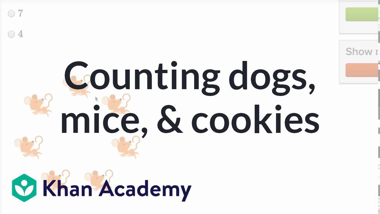 Counting dogs, mice, and cookies | Counting | Early Math | Khan Academy ...
