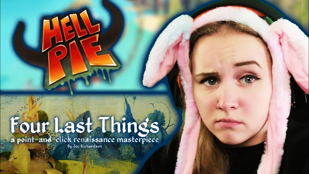 HELL PIE (3 часть) & FOUR LAST THINGS - YouTube