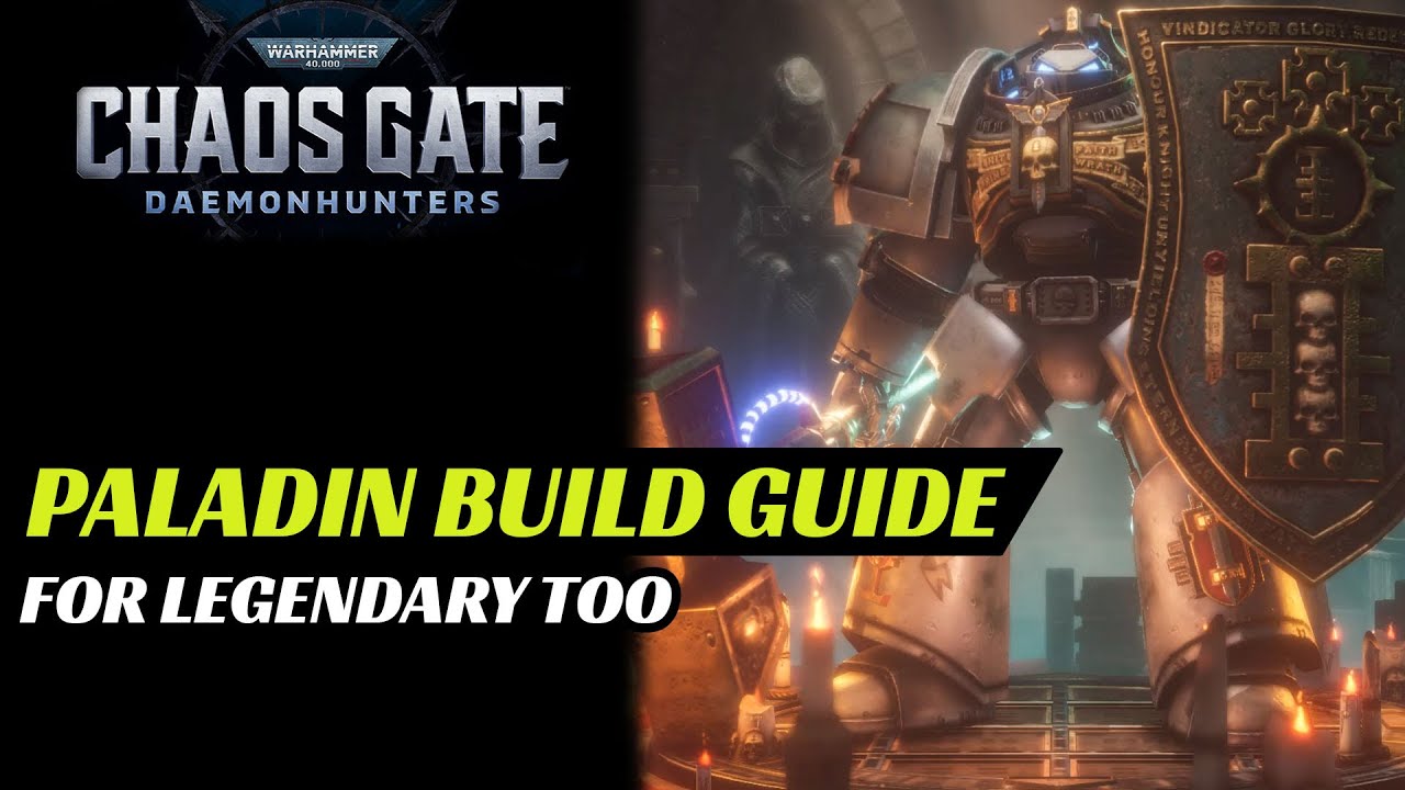 PALADIN Build Guide - WARHAMMER 40k CHAOS GATE DAEMONHUNTERS - YouTube