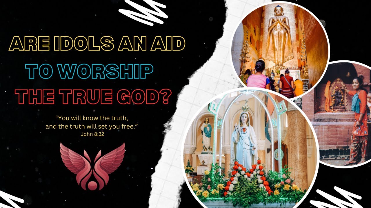 Are Idols an Aid to Worship the True God? - YouTube