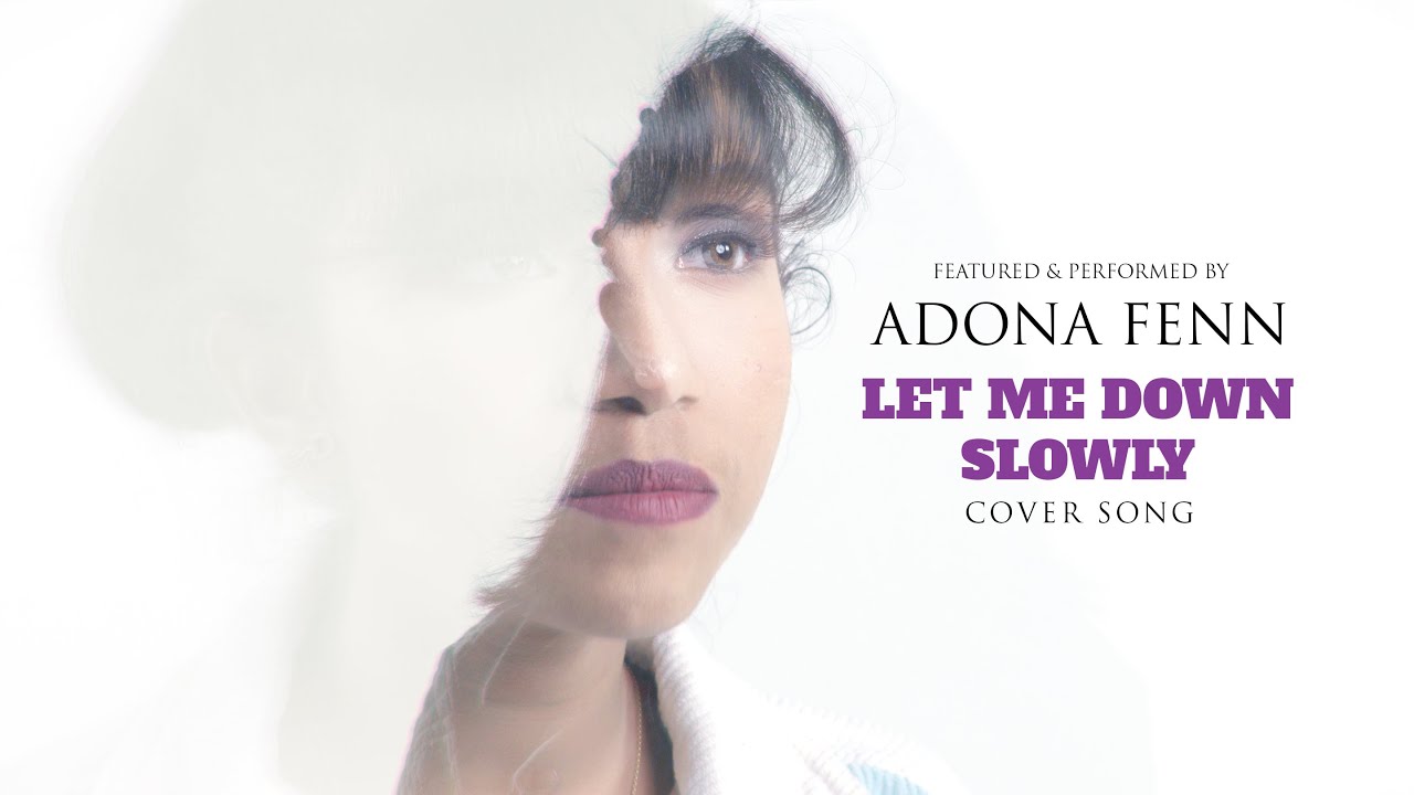 LET ME DOWN SLOWLY - Official Music Video | Adona Fenn | Jude Niranjan ...