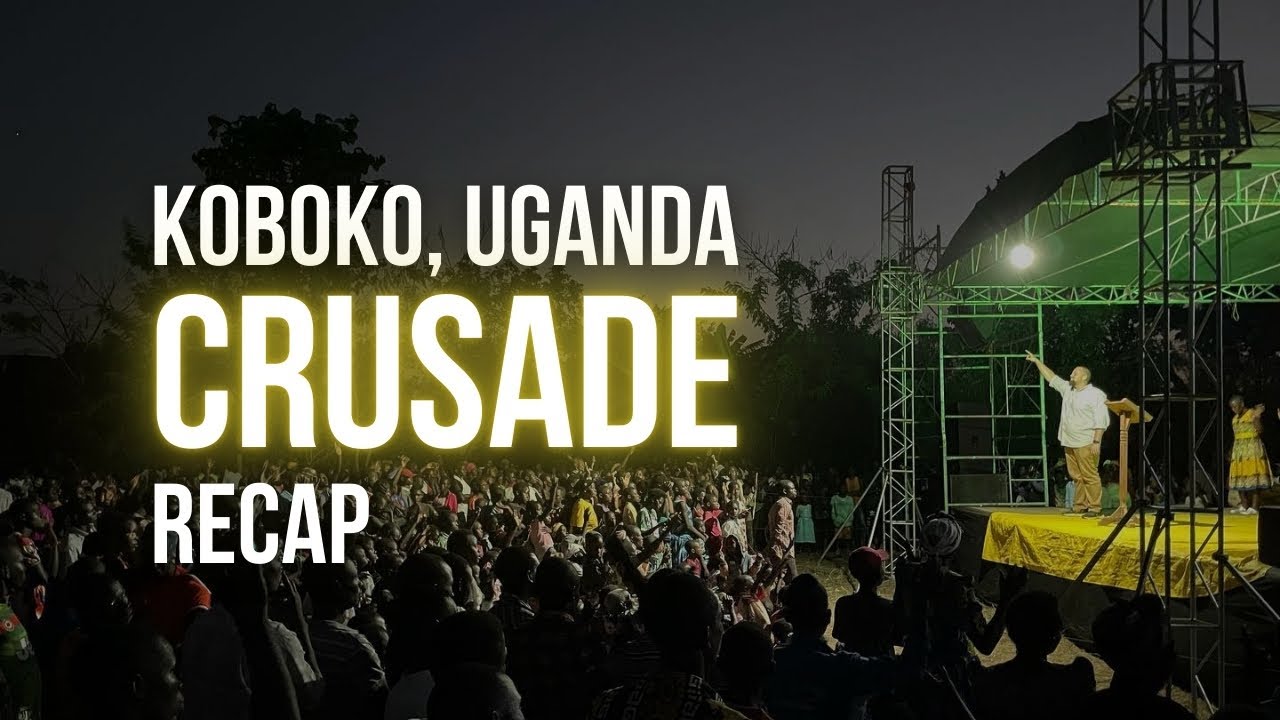 Koboko, Uganda // Crusade Recap - YouTube