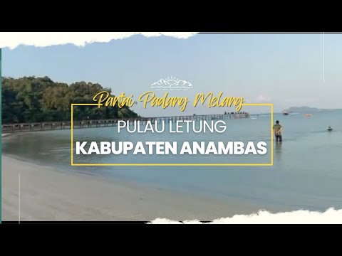 Eksplor Keindahan Pantai Padang Melang Pulau Letung Kabupaten Anambas ...